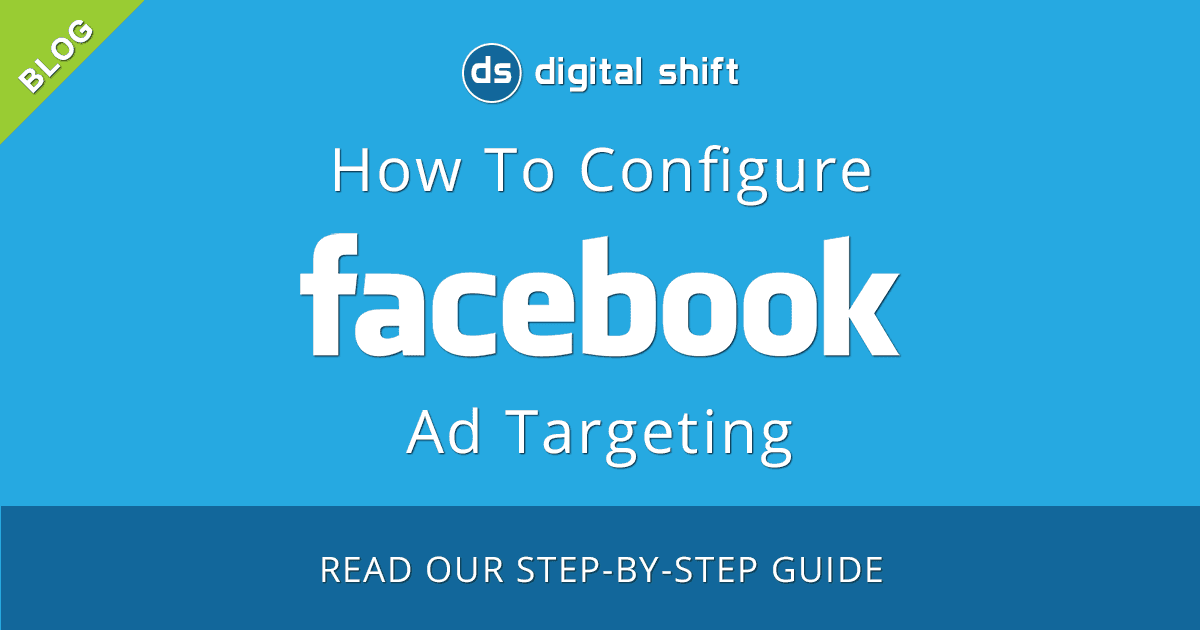 Configure Your Facebook Ad Targeting Options For Your Ideal Customers