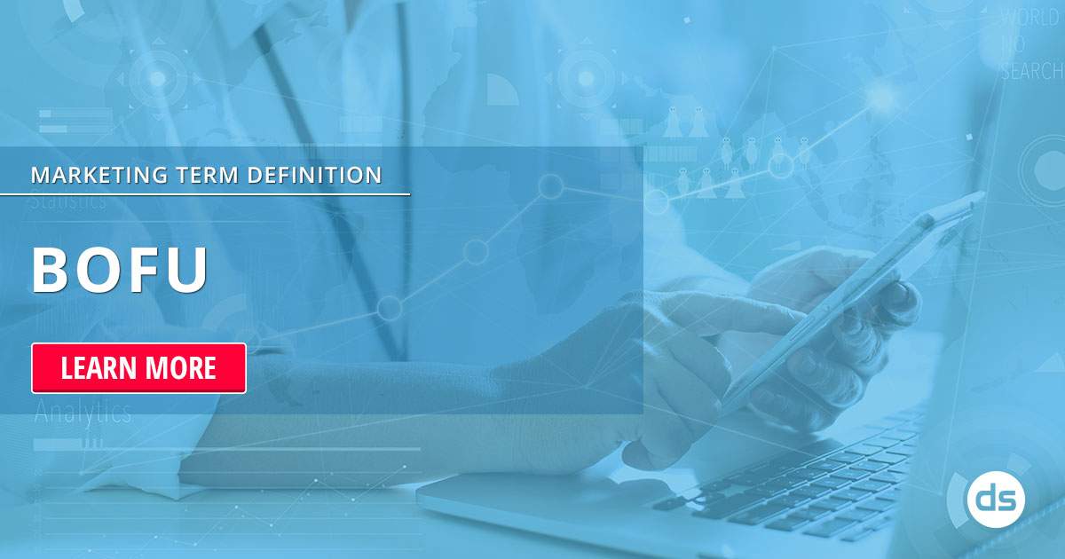 What Is BOFU (Bottom Of The Funnel)? Digital Marketing Explained