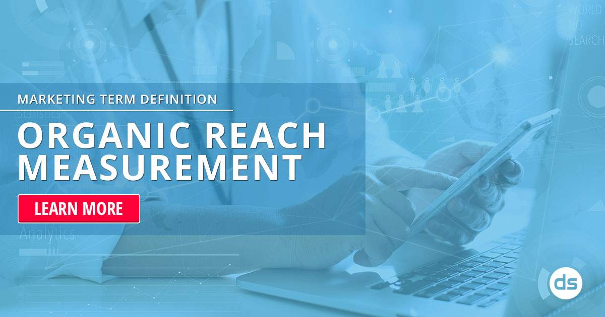 What is Organic Reach Measurement? Digital Marketing Term Definition